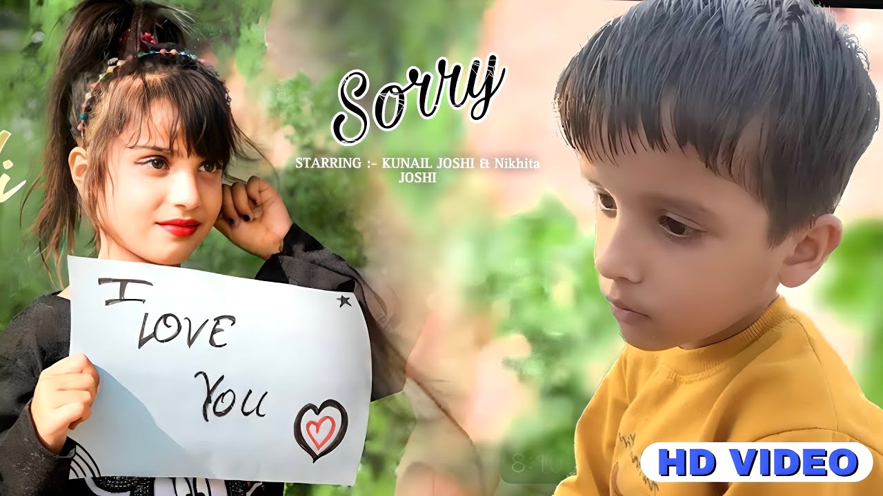 Sorry | School Love story | Kunail Joshi And Nikhita Joshi | New Song ...