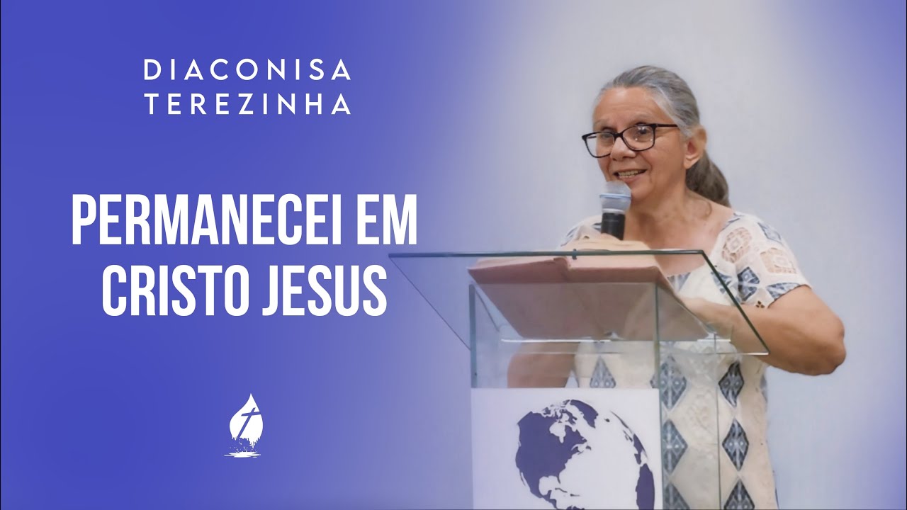 Diaconisa Terezinha | Permanecei em Cristo Jesus - YouTube
