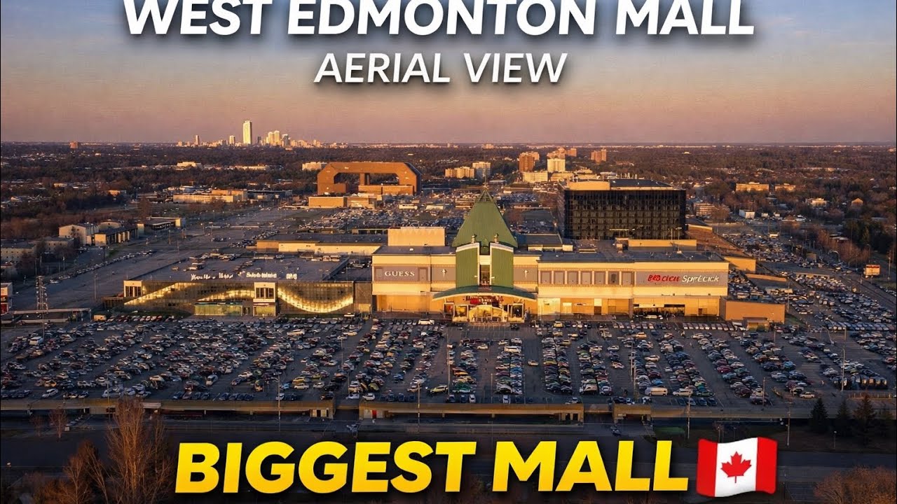 WEST EDMONTON MALL AERIAL VIEW – BIGGEST MALL IN CANADA (“8 BLOCKS ...