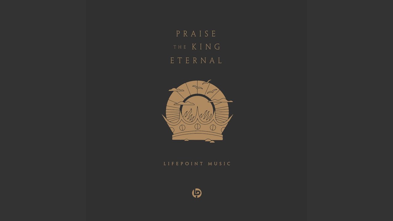 Praise the King Eternal – Live - YouTube