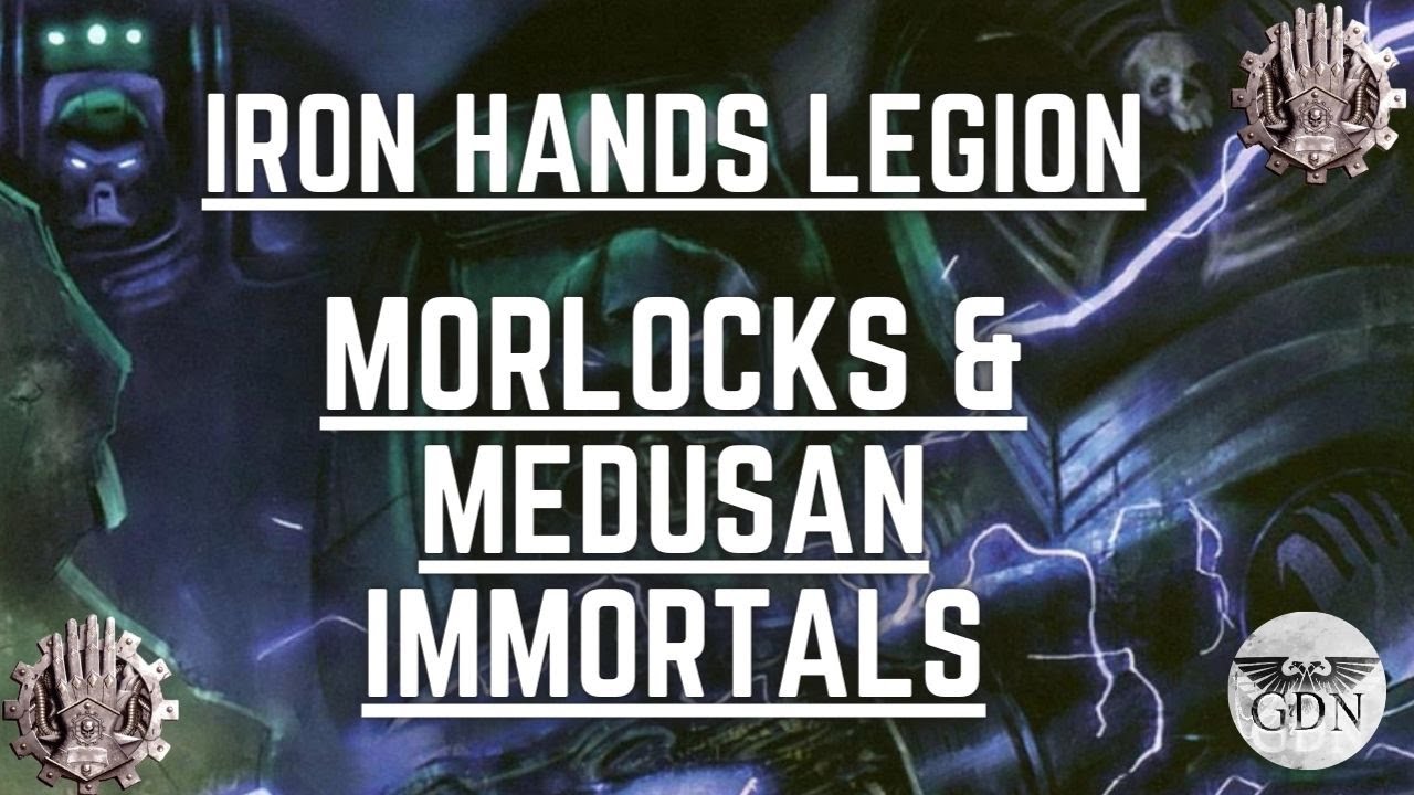 The Iron Hands Legion - Morlocks & Immortals Explained (Warhammer 40k ...
