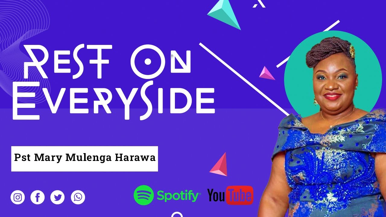 Pastor Mary Mulenga Harawa | Rest on Every side - YouTube