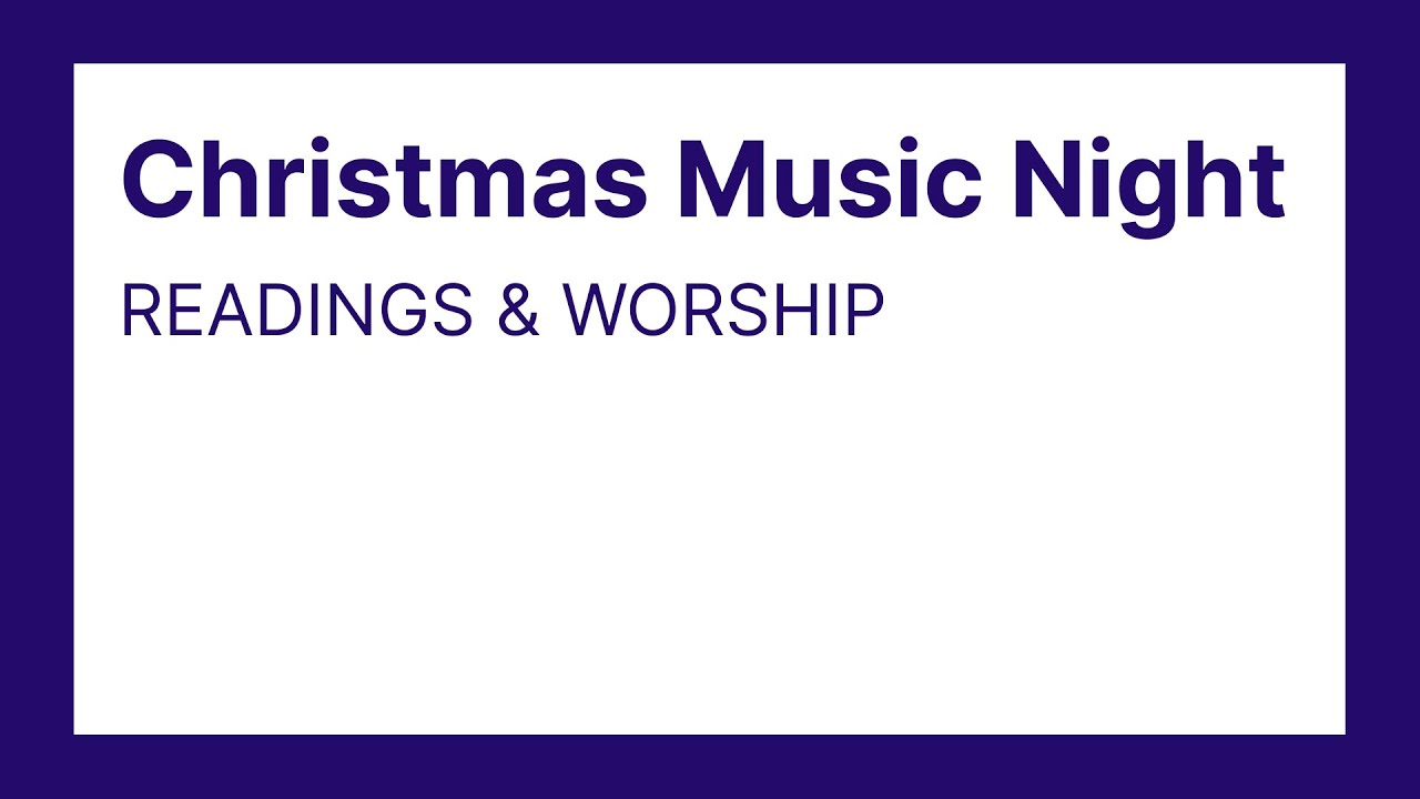 Christmas Music Night // Readings & Worship - YouTube