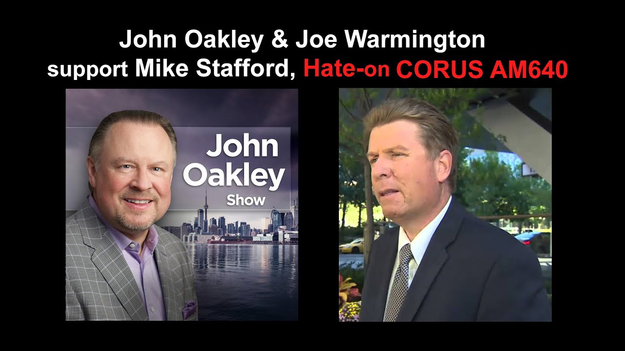 John Oakley & Joe Warmington support Mike Stafford, Hate on Corus AM640 ...