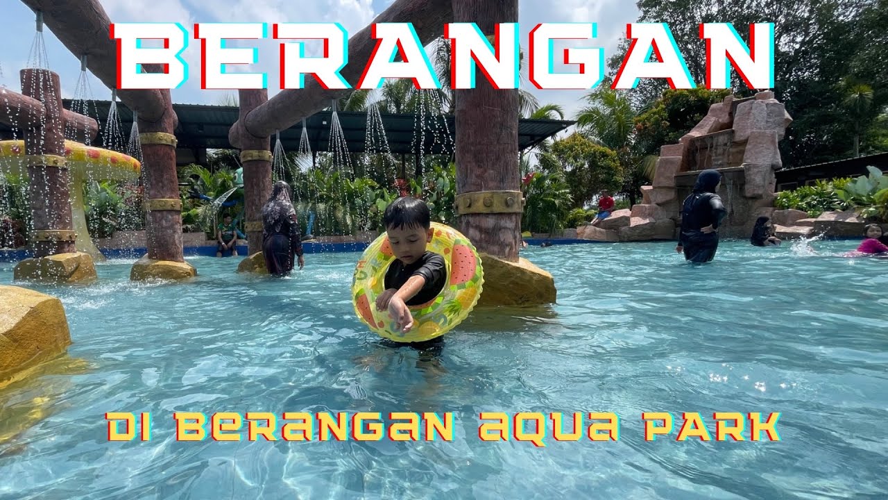 BERANGAN AQUA PARK: Waterpark murah dan berbaloi - YouTube