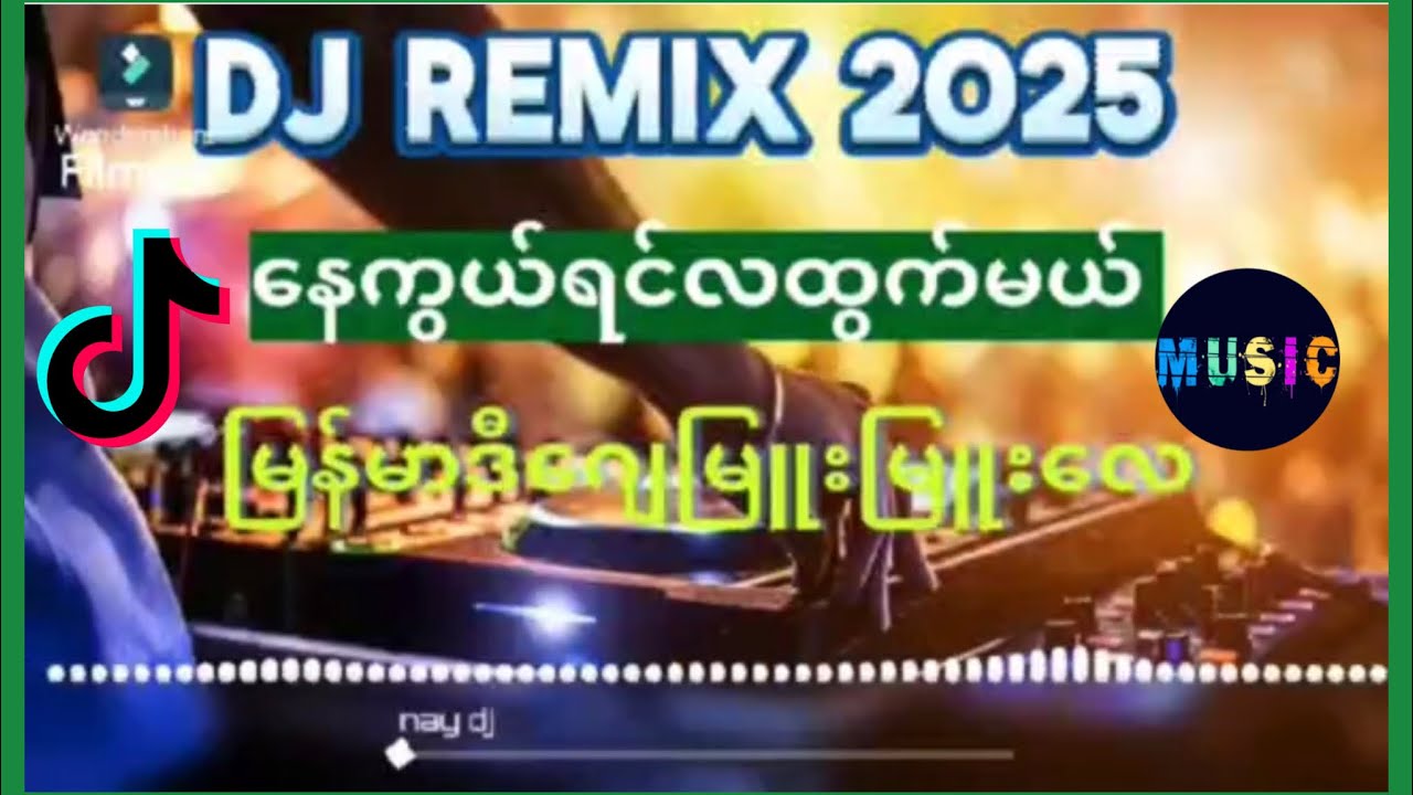 Dj Remix Myanmar-Mini Nonstop -Viral Tiktok 2025 !! - YouTube
