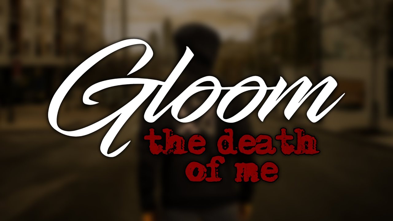 Gloom - The Death Of Me (Audio Video) - YouTube