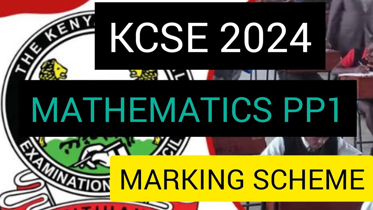 KCSE 2024 MATHEMATICS PAPER 1 MARKING SCHEME - YouTube