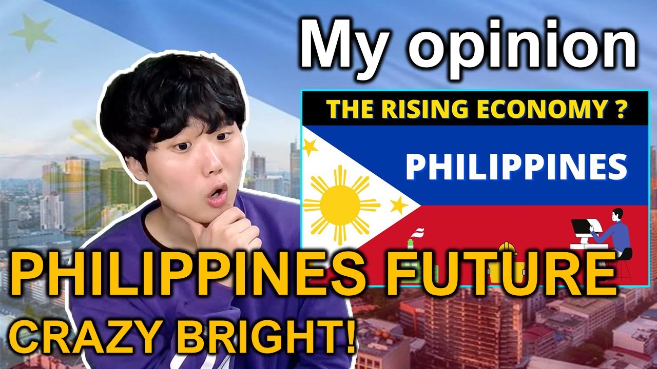 Korean Reaction to "The Rising Economy of the Philippines" | My opinion ...