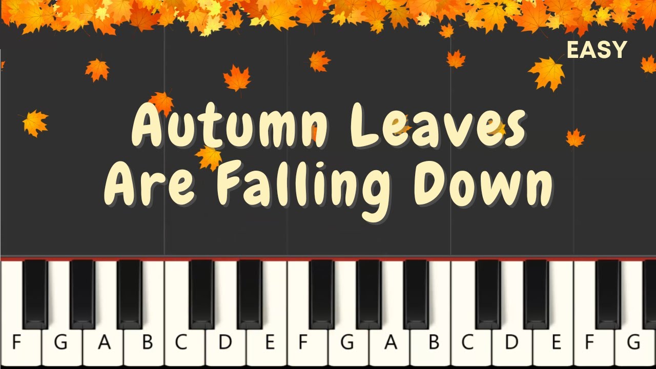 Autumn Leaves Are Falling Down - Easy Piano Tutorial For Beginner - 1 ...