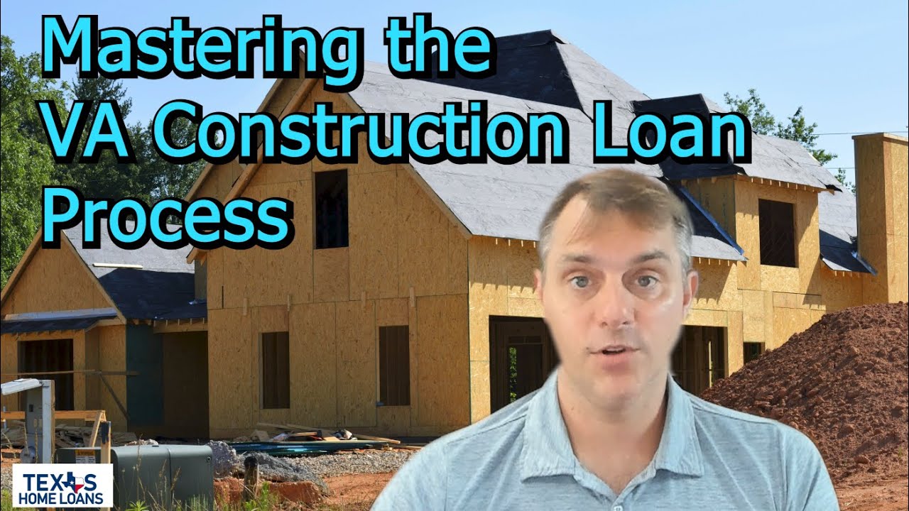 Building Your Dream Home: Mastering the VA Construction Loan Process ...