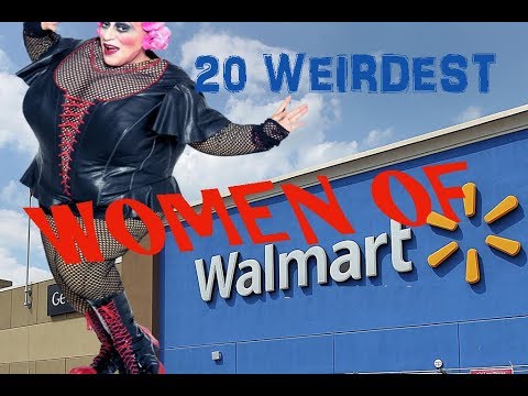 20 Weirdest Women of Walmart - YouTube