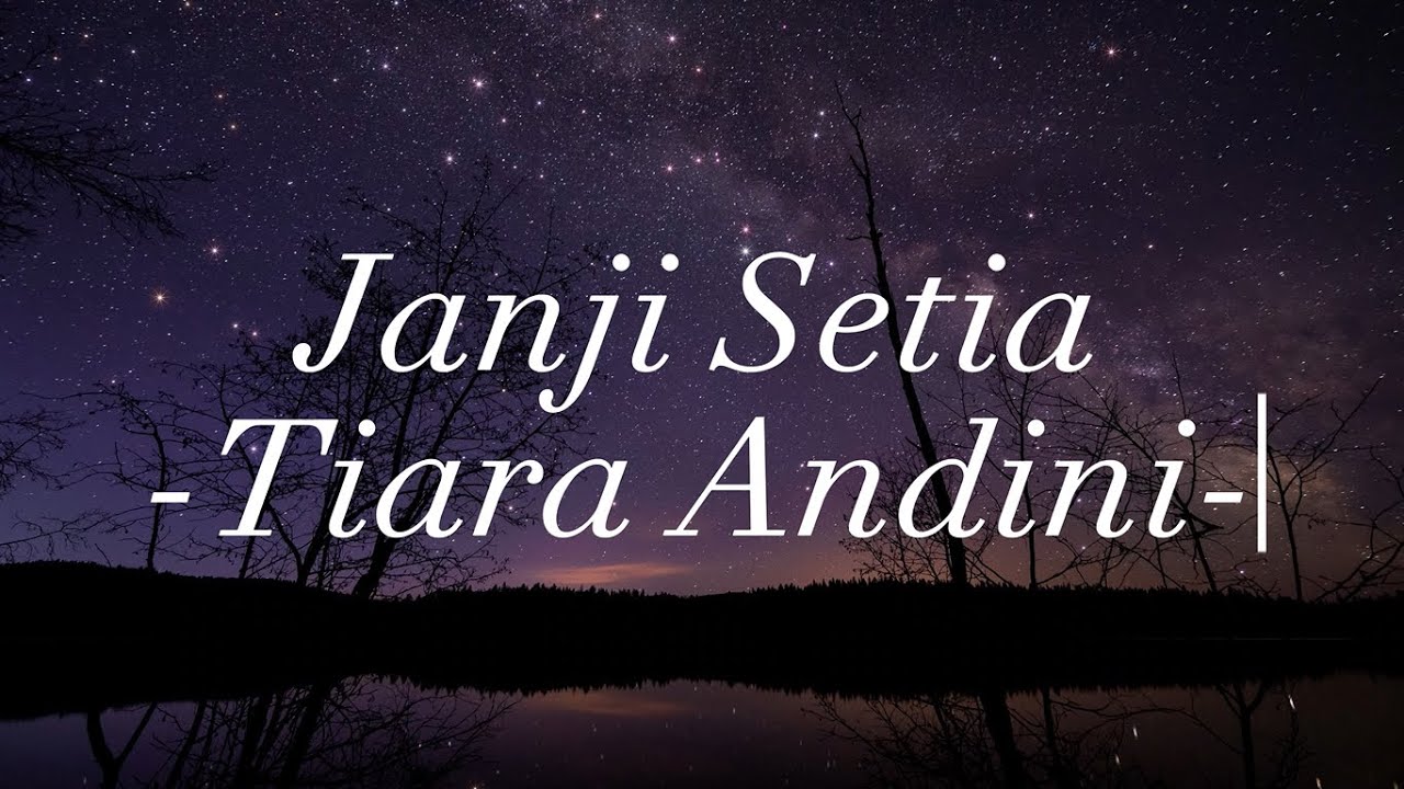 Janji Setia - Tiara Andini || (Lirik Lagu) - YouTube