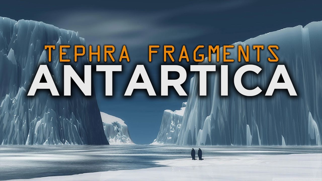 TEPHRA FRAGMENTS | THE DOME C REGION | ANTARCTICA'S CLIMATE | ICE AGE ...