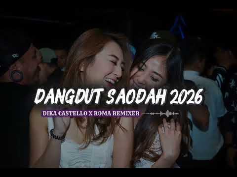 Lagu joget DANGDUT SAODAH 2026 🌴 DIKA CASTELLO FT ROMA REMIXER 🔥