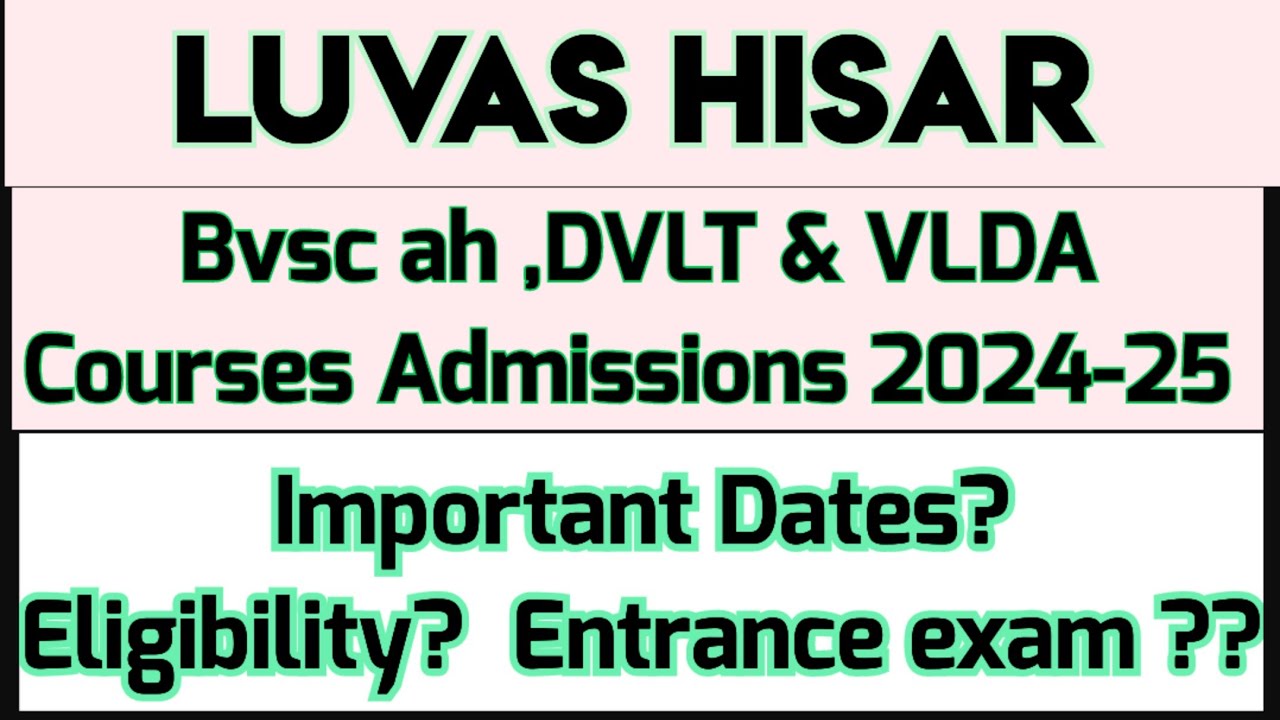 Luvas hisar Admissions 2024-25 Important dates for Bvsc ah,Dvlt & Vlda ...