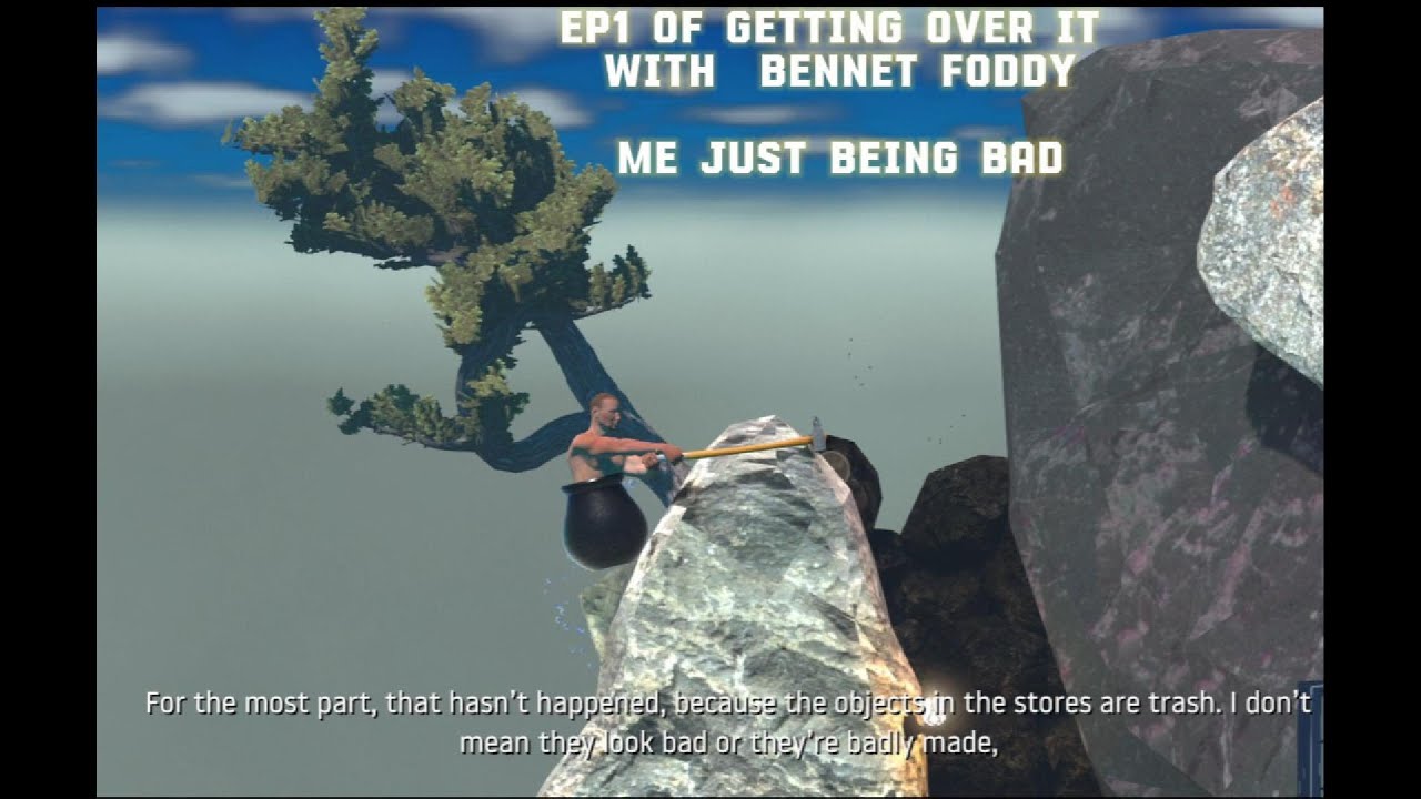 EP1 of Getting Over It with Bennet Foddy - YouTube