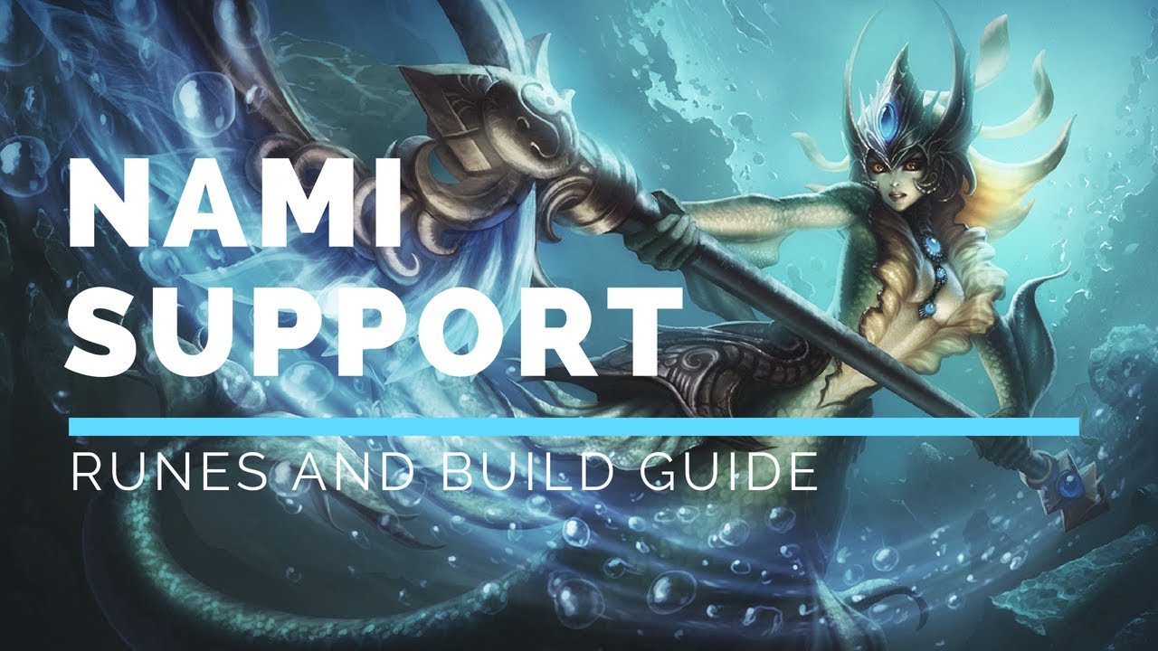 Nami Support Guide Season 8 Patch 8.14: How to play Nami runes, build ...