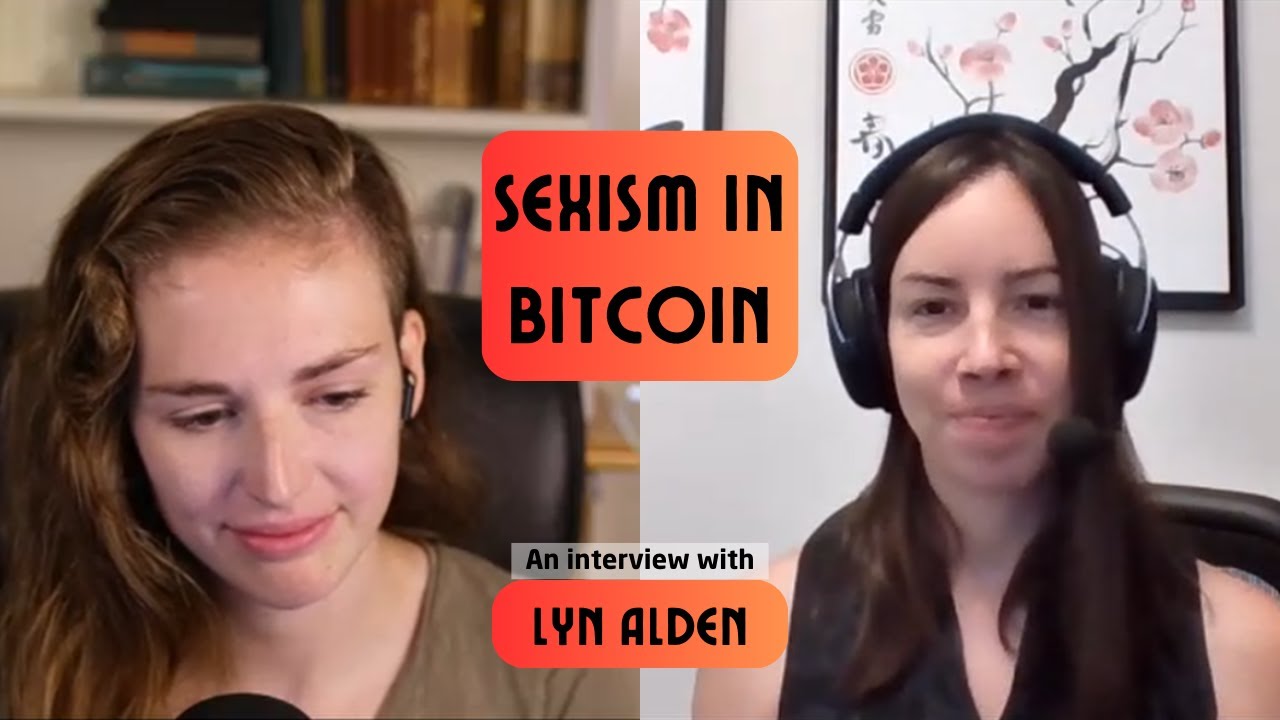 Sexism in Bitcoin: an interview with Lyn Alden - YouTube