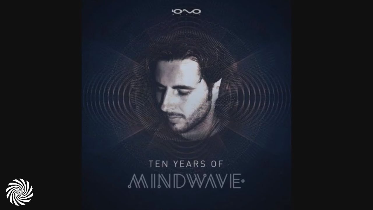 10 Years Of Mindwave [Full Album] - YouTube