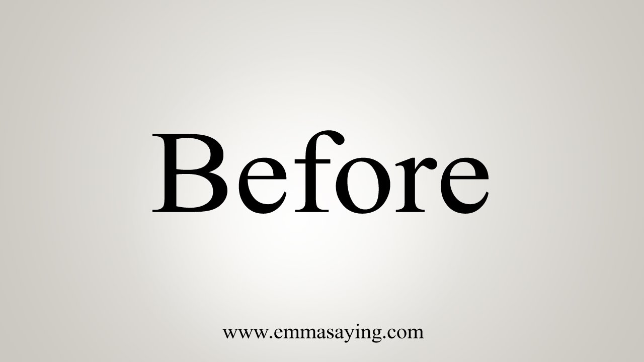 How To Say Before - YouTube