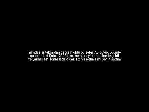 arkadaşlar deprem oldu yarım saat sonra da olcak 6 Şubat 2023