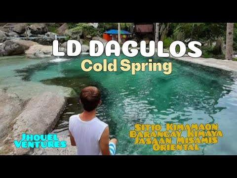LD DAGULOS COLD SPRING / SITIO KIMAMAON, BARANGAY KIMAYA, JASAAN ...