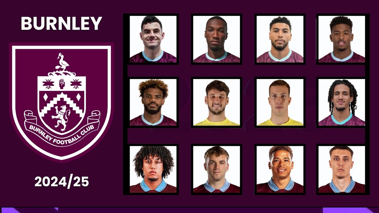 BURNLEY FC OFFICIAL SQUAD || ALL PLAYERS || CHAMPIONSHIP 2024/25 ...