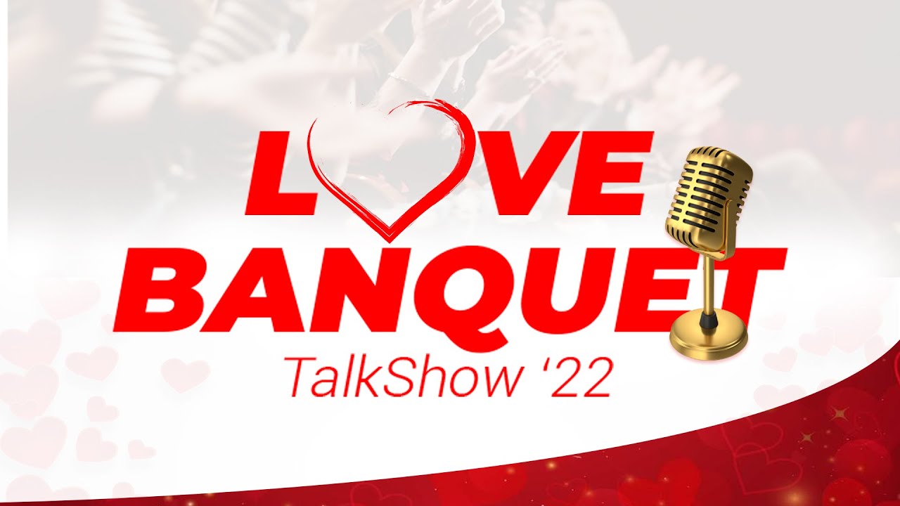 Love, Relationship & Courtship || Love Banquet Talkshow || 13-02-2022 ...