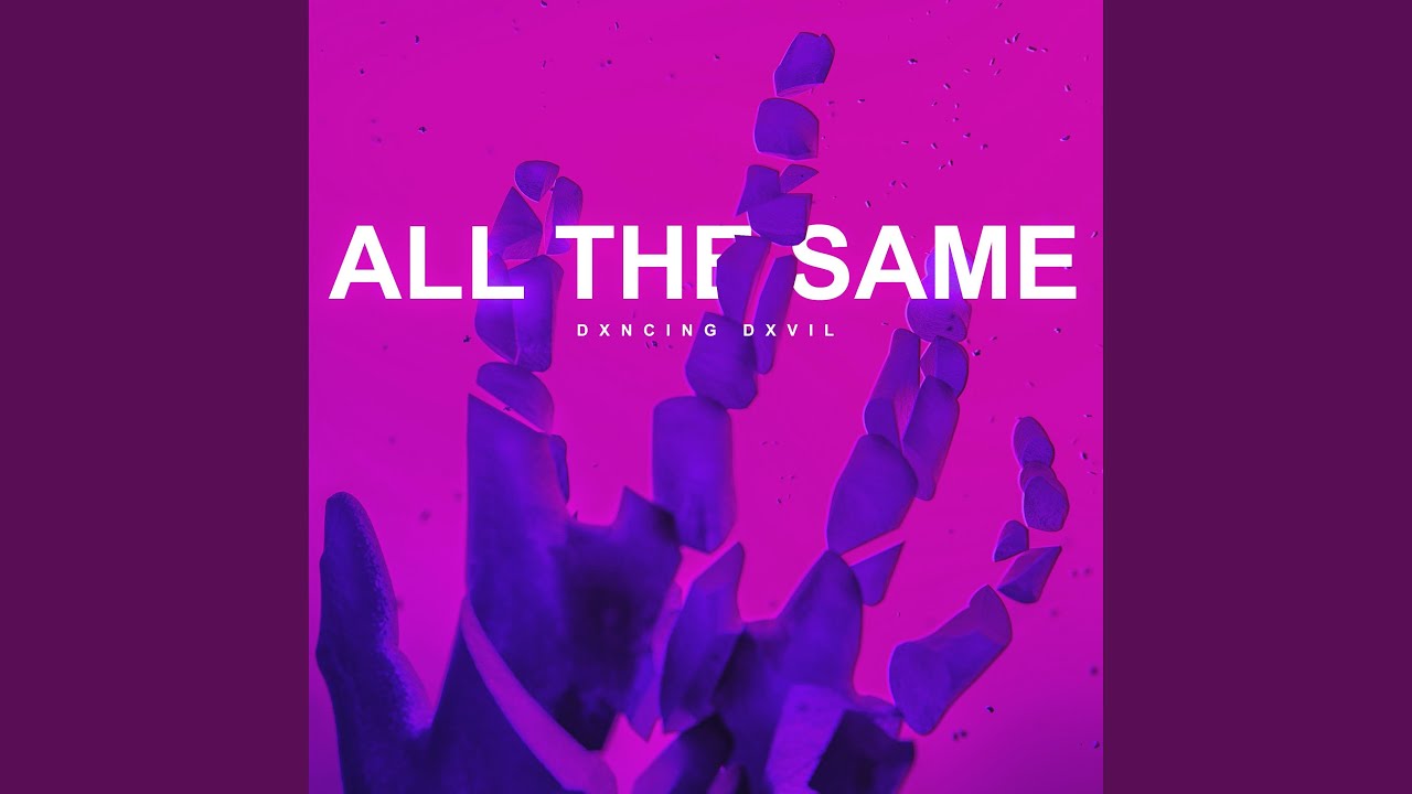 all the same - YouTube