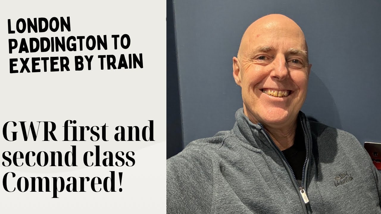 GWR London To Exeter - First And Second Class Compared - YouTube