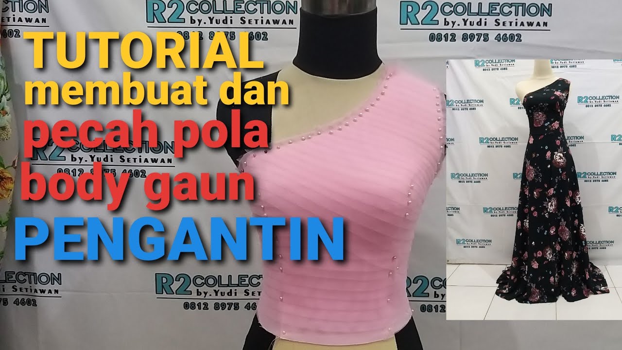 TUTORIAL TRIK CANTIK MEMBUAT DAN PECAH POLA BODY GAUN PENGANTIN - YouTube
