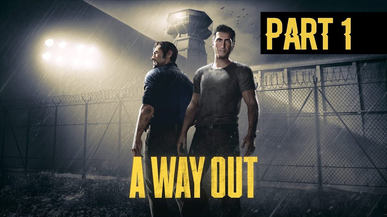 A WAY OUT: Gameplay Walkthrough | Part 1 - YouTube