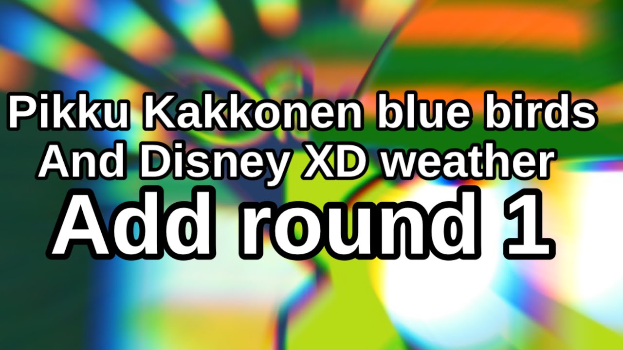 Pikku Kakkonen blue birds and Disney XD weather add round 1 - YouTube