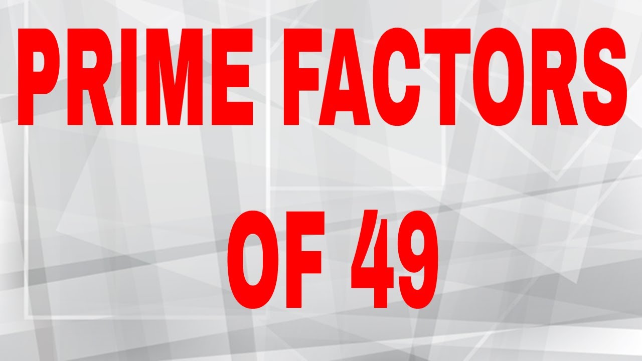 Prime factors of 49 - YouTube