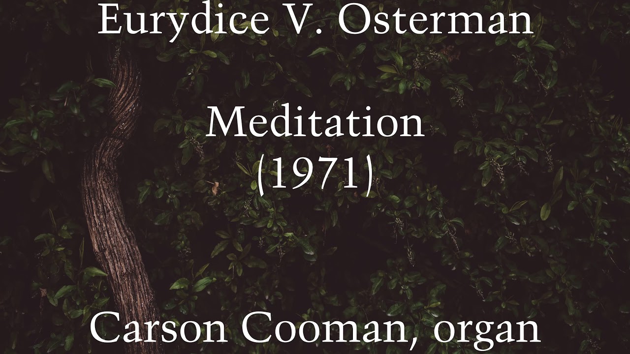 Eurydice V. Osterman — Meditation (1971) for organ - YouTube