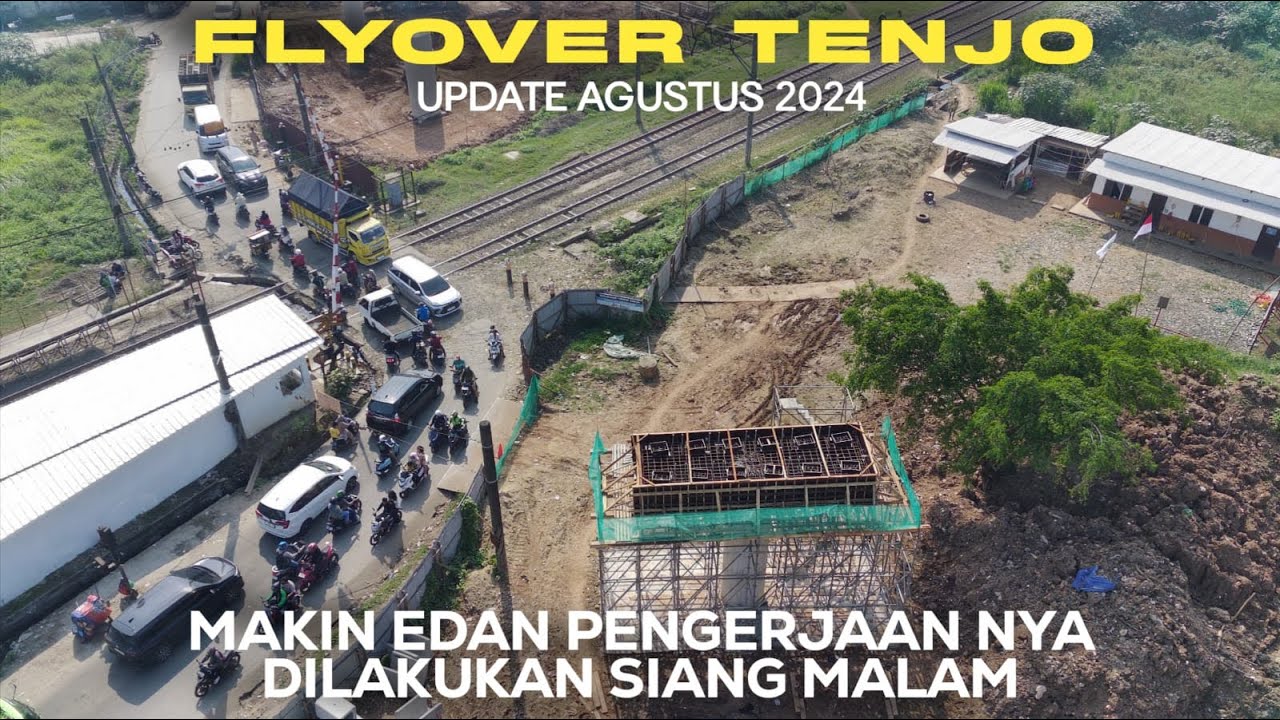 FLYOVER TENJO MAKIN EDAN PEMBANGUNAN NYA DI LAKUKAN SIANG MALAM ...
