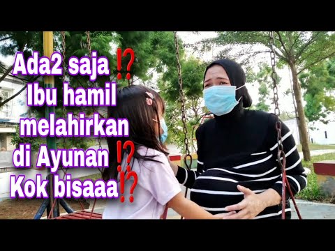 Kisah Ibu hamil lucu melahirkan di ayunan | ibu melahirkan | mamah muda hamil
