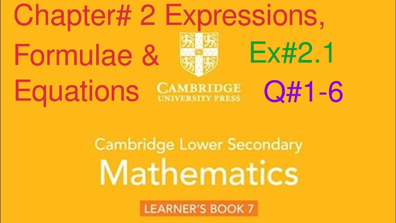 Ex#2.1 Q# 1-6 Expressions, formulae and equations| Cambridge lower ...