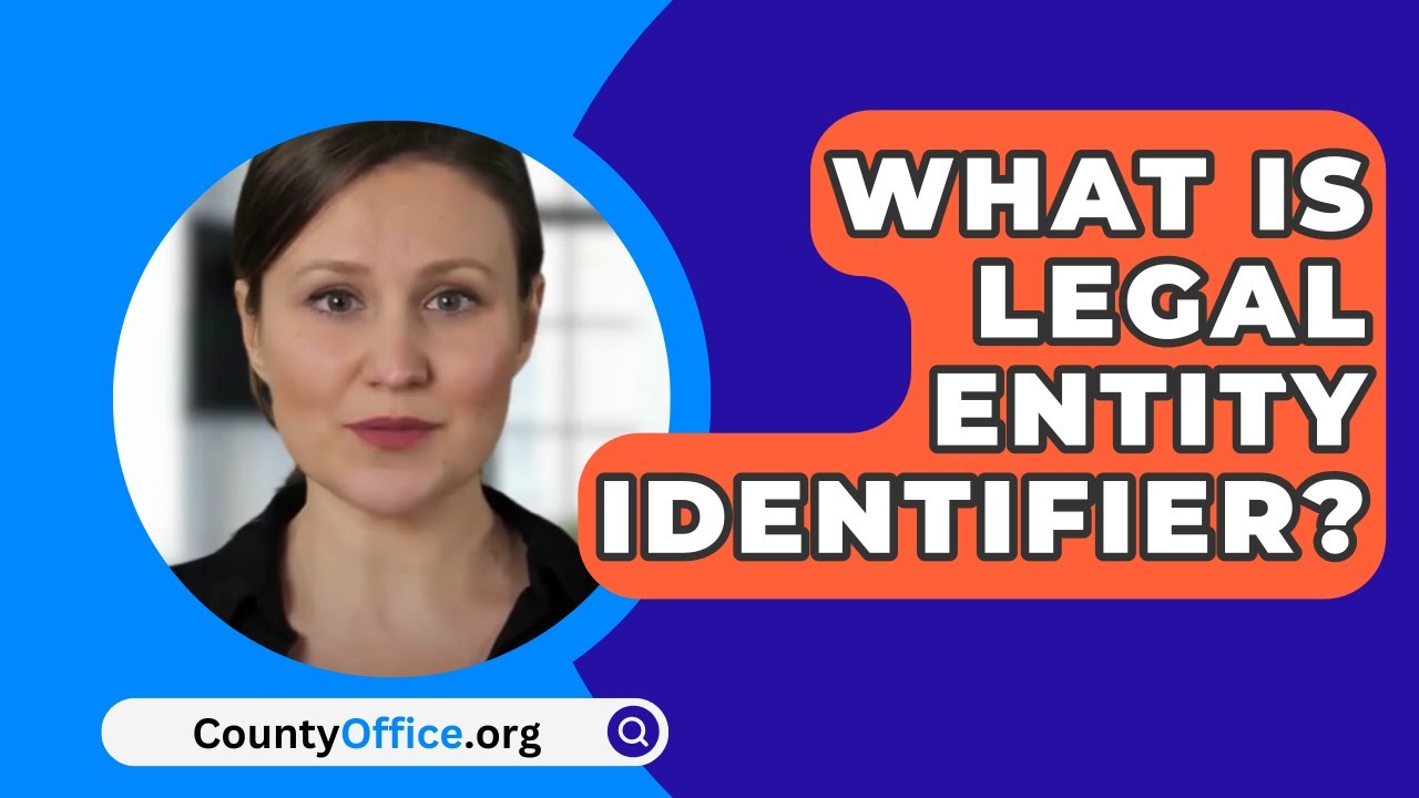 What Is Legal Entity Identifier? - CountyOffice.org - YouTube