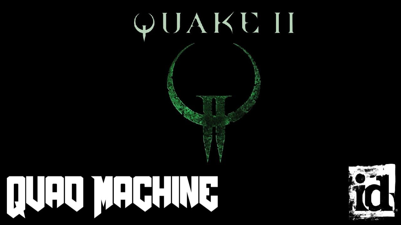 Quake II - Quad Machine [2022 ReDuX] - YouTube