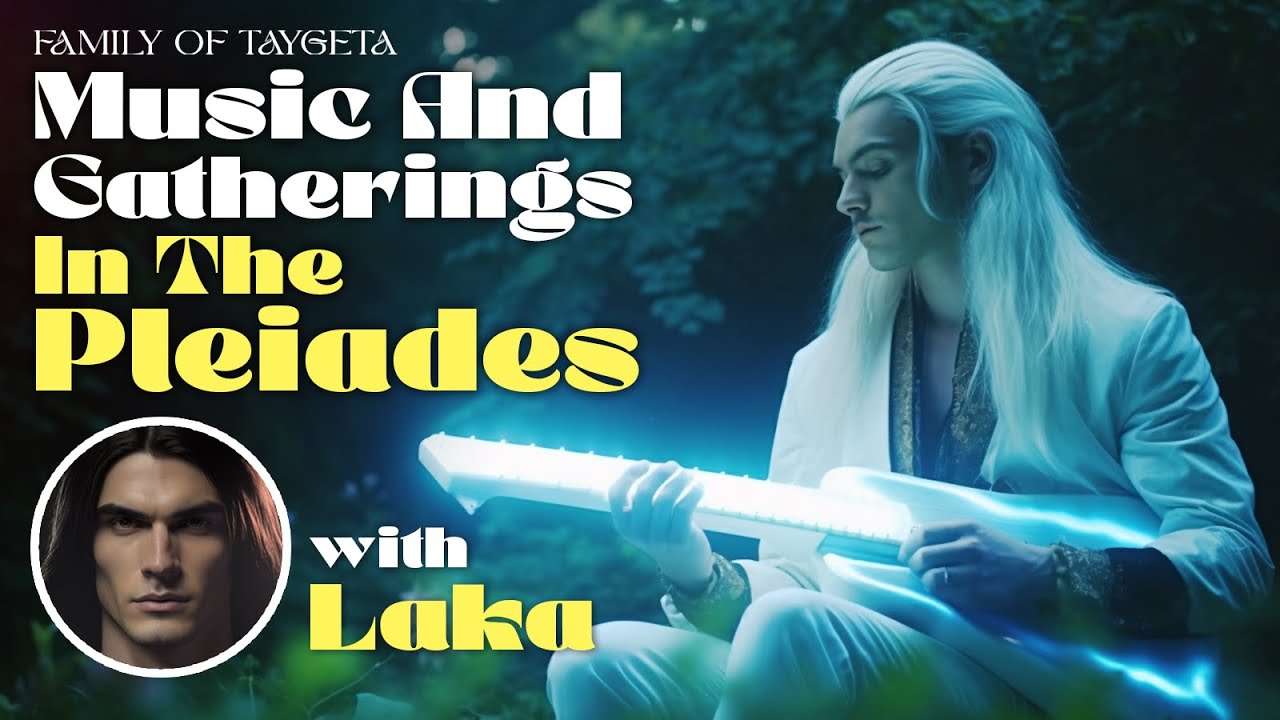 Family of Taygeta Podcast - Laka - Music And Gatherings In The Pleiades ...