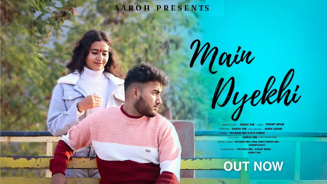 MAI DYEKHI TEASER :GAURAV SONI |SUSHANT MOHAN | PRIYANSHU NEGI ,DIYA ...