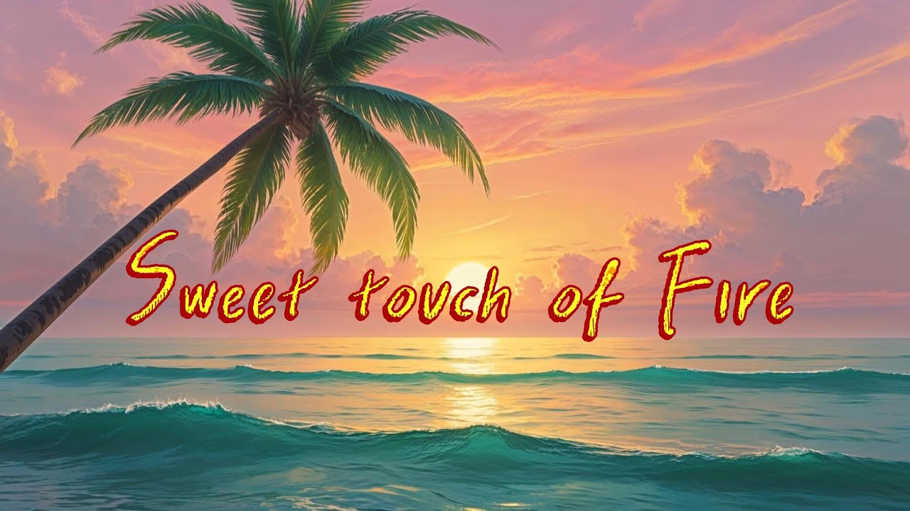 Sweet touch of fire - YouTube