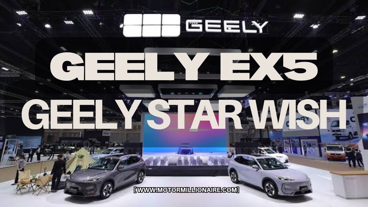 พาชม GEELY EX5 และ GEELY Star Wish ครั้งแรกในไทย ที่งาน #motorshow2025 : Motor Millionaire - YouTube