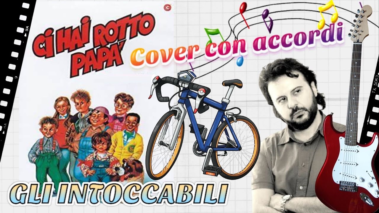 C' HAI ROTTO PAPA' - Cover Con Accordi , GLI INTOCCABILI - YouTube