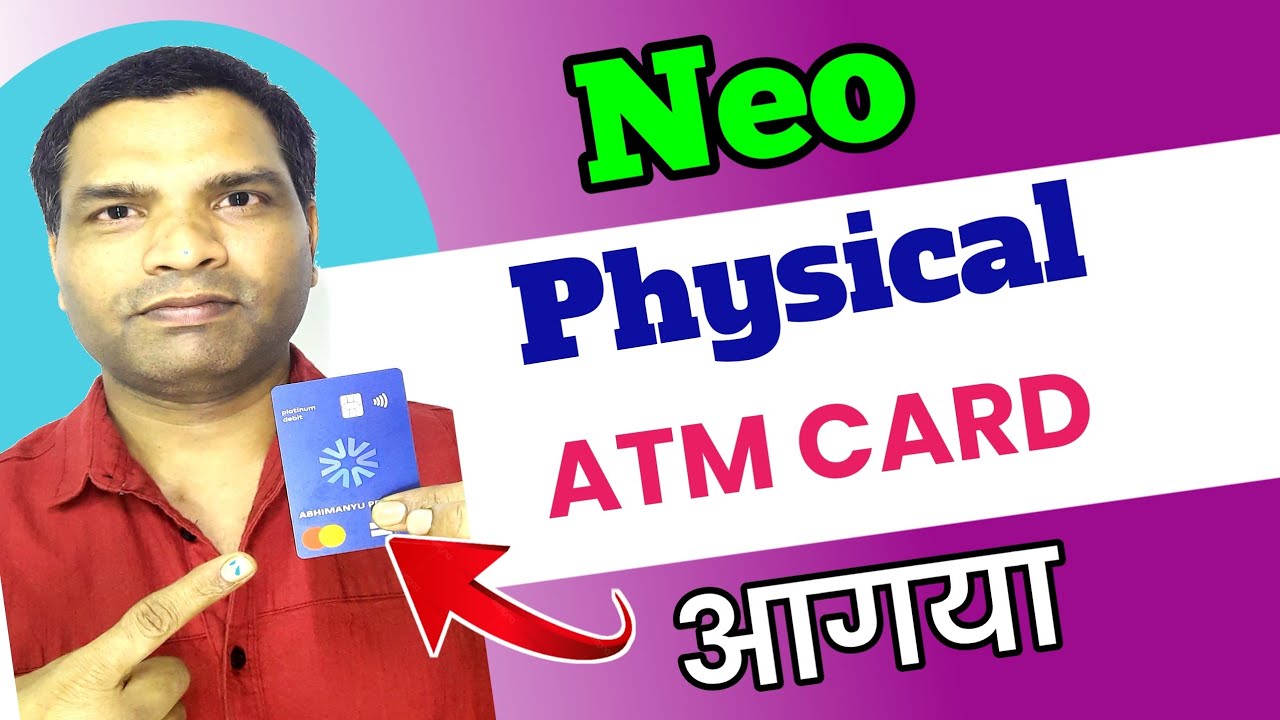 Neo का Physical ATM Card आगय | Neo ATM Card जल्दी कैसे मिलेगा | Full ...