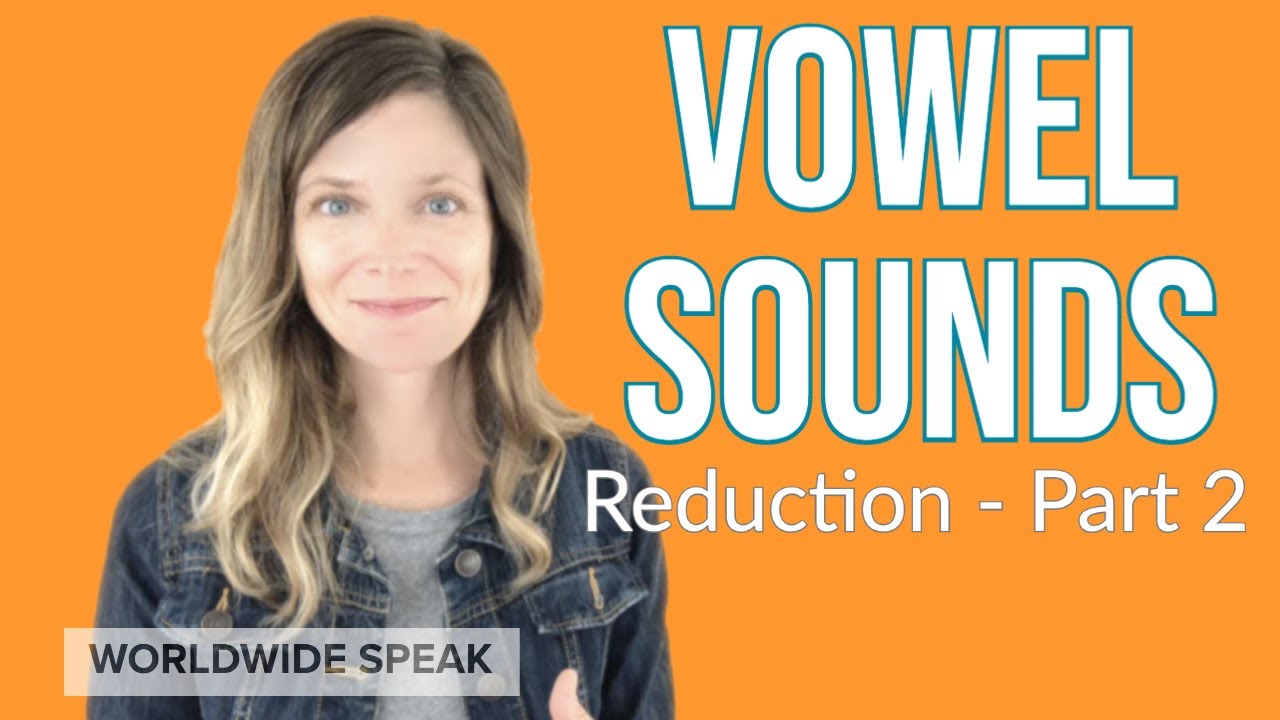 Improve your English Pronunciation | Vowel Reduction: Part 2 - YouTube