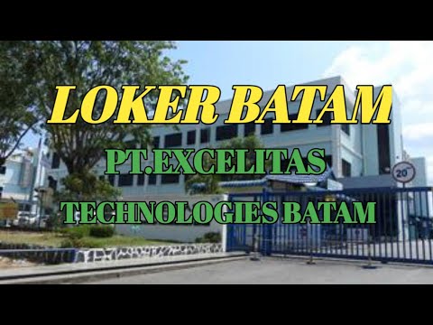 PT EXCELITAS TECHNOLOGIES BATAM - OPERATOR dan TECHNICAL OPERATOR - YouTube
