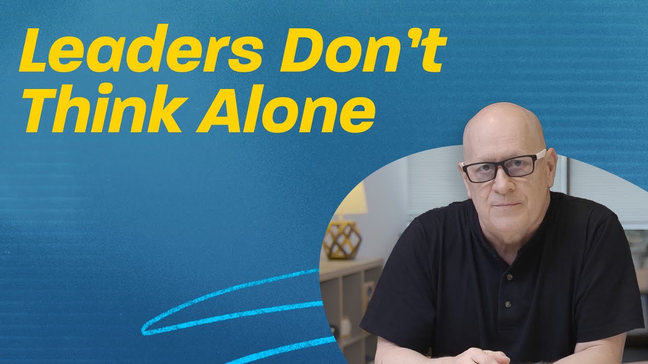 Leaders Don’t Think Alone | Think Like a Leader - YouTube